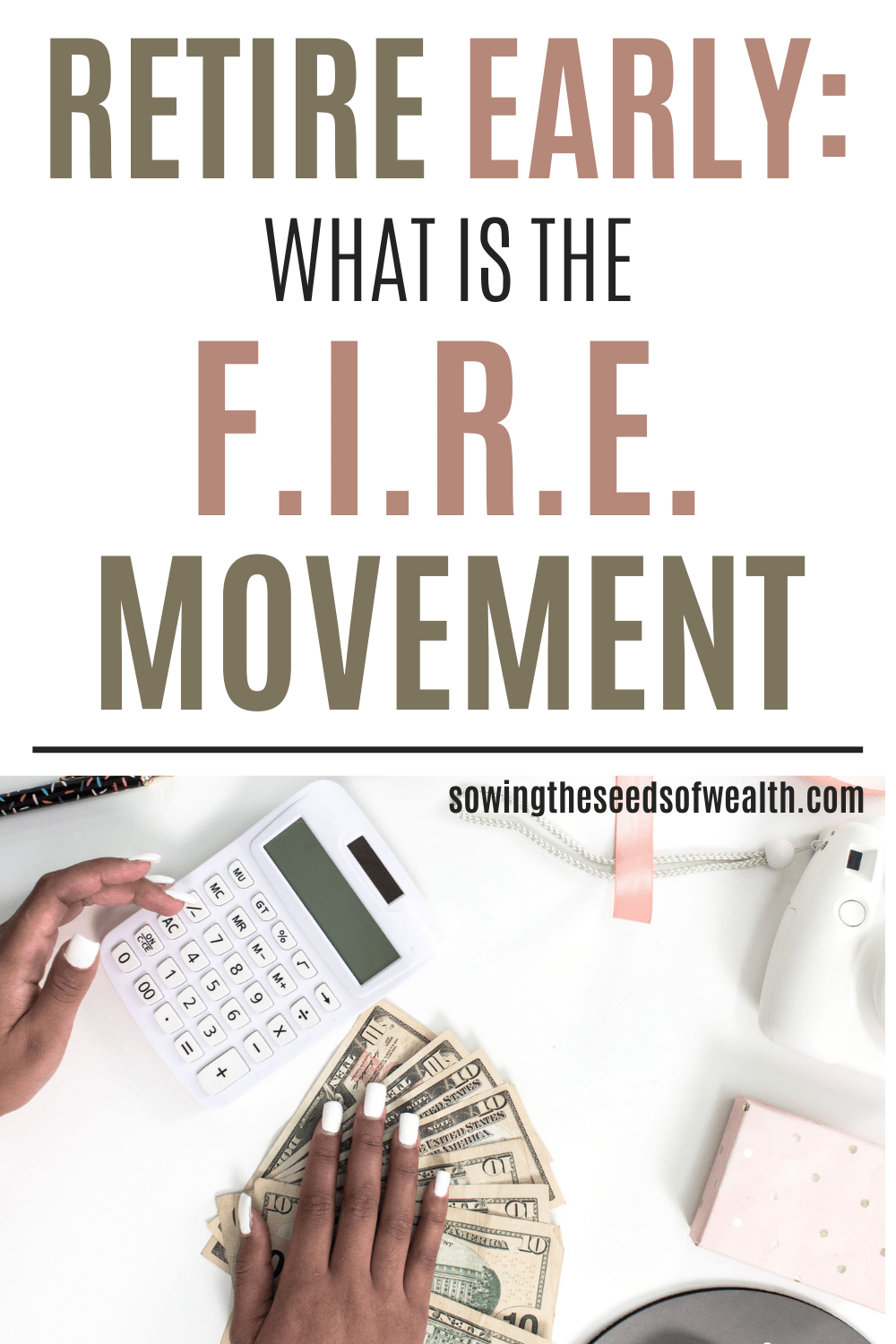 Retire Early: What is the F.I.R.E. Movement - SOWING the SEEDS of WEALTH